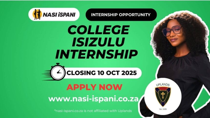 Uplands College IsiZulu Internship 2026 | NASI ISPANI