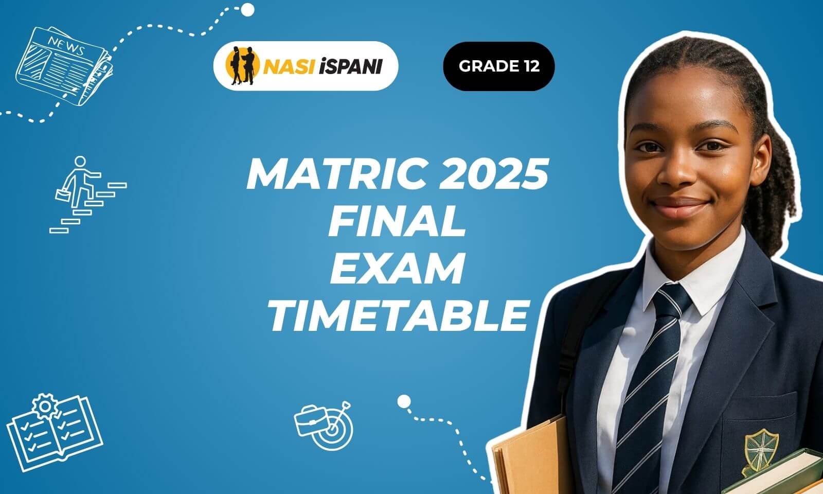 2025 Matric Exam Dates Are Out! Check The Full NSC Timetable Here ...
