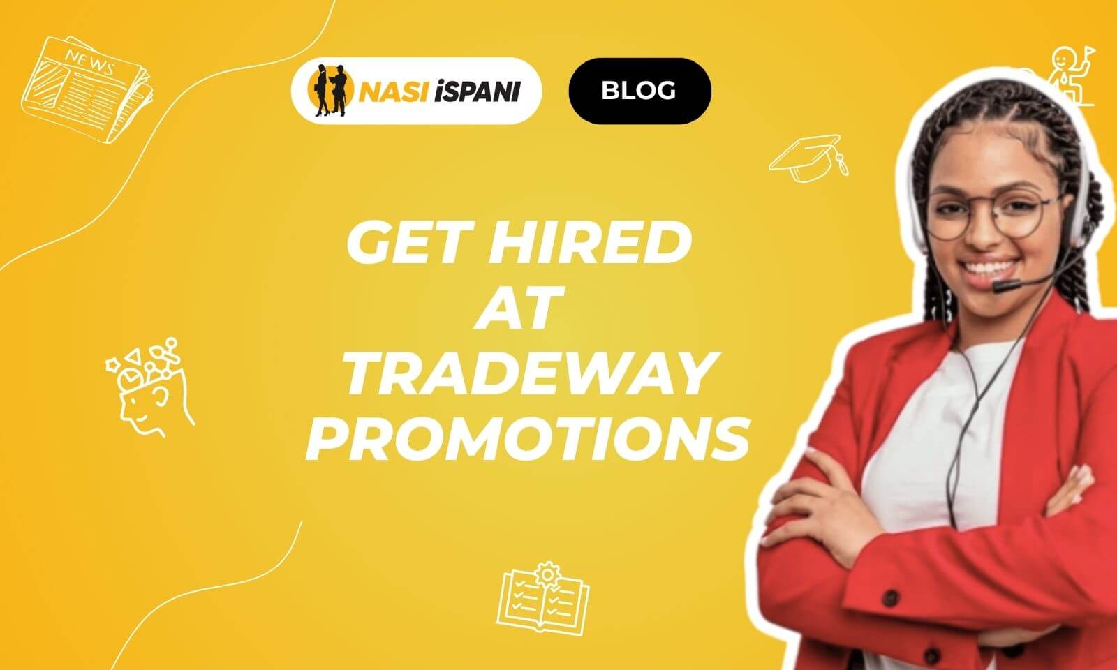 Get Hired At Tradeway Promotions: Application Tips For First-Time Job ...