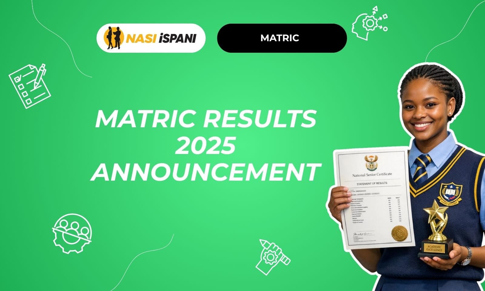 Matric Results 2025 Announcement: Find Out Your Results | Nasi Ispani